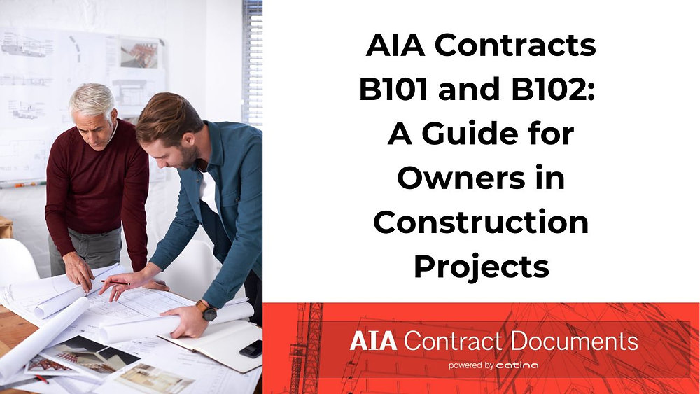 AIA Contracts B101 and B102: A Guide for Construction Projects