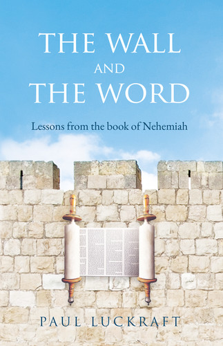 The Wall and the Word - Paul Luckraft | Malcolm Down