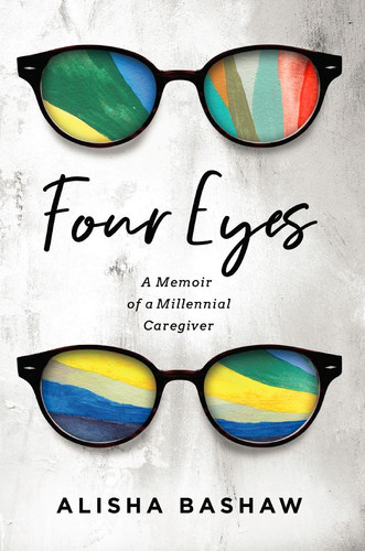 Four Eyes: A Memoir of a Millennial Caregiver | Woodhallpress