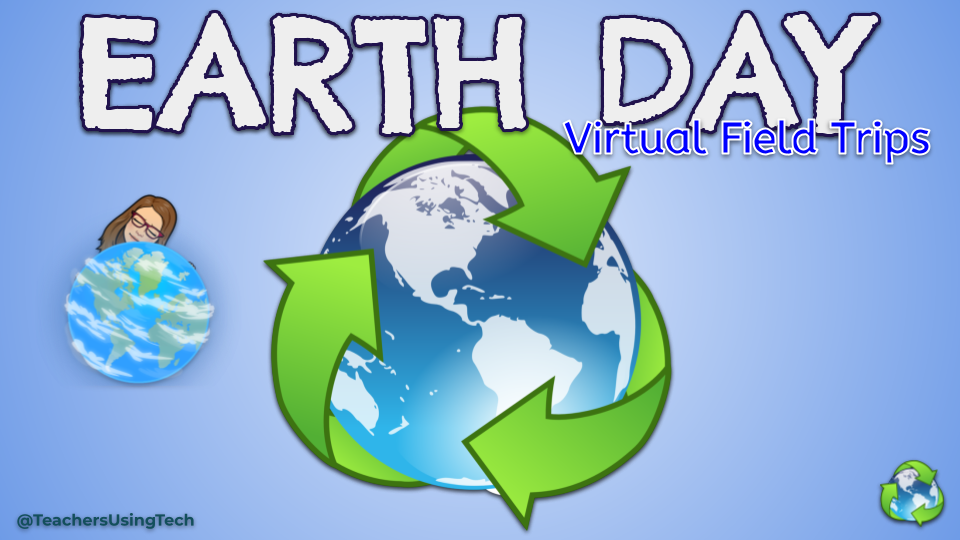 🌎🚍Earth Day Virtual Field Trips
