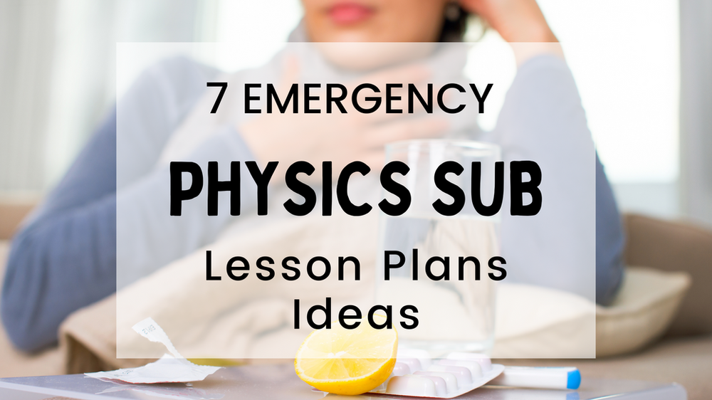 7 Emergency Physics Sub Lesson Plan Ideas