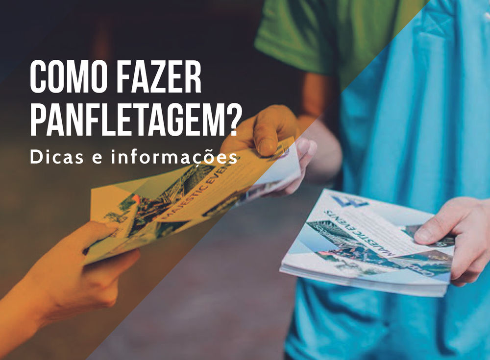 Como fazer panfletagem? Dicas e informações