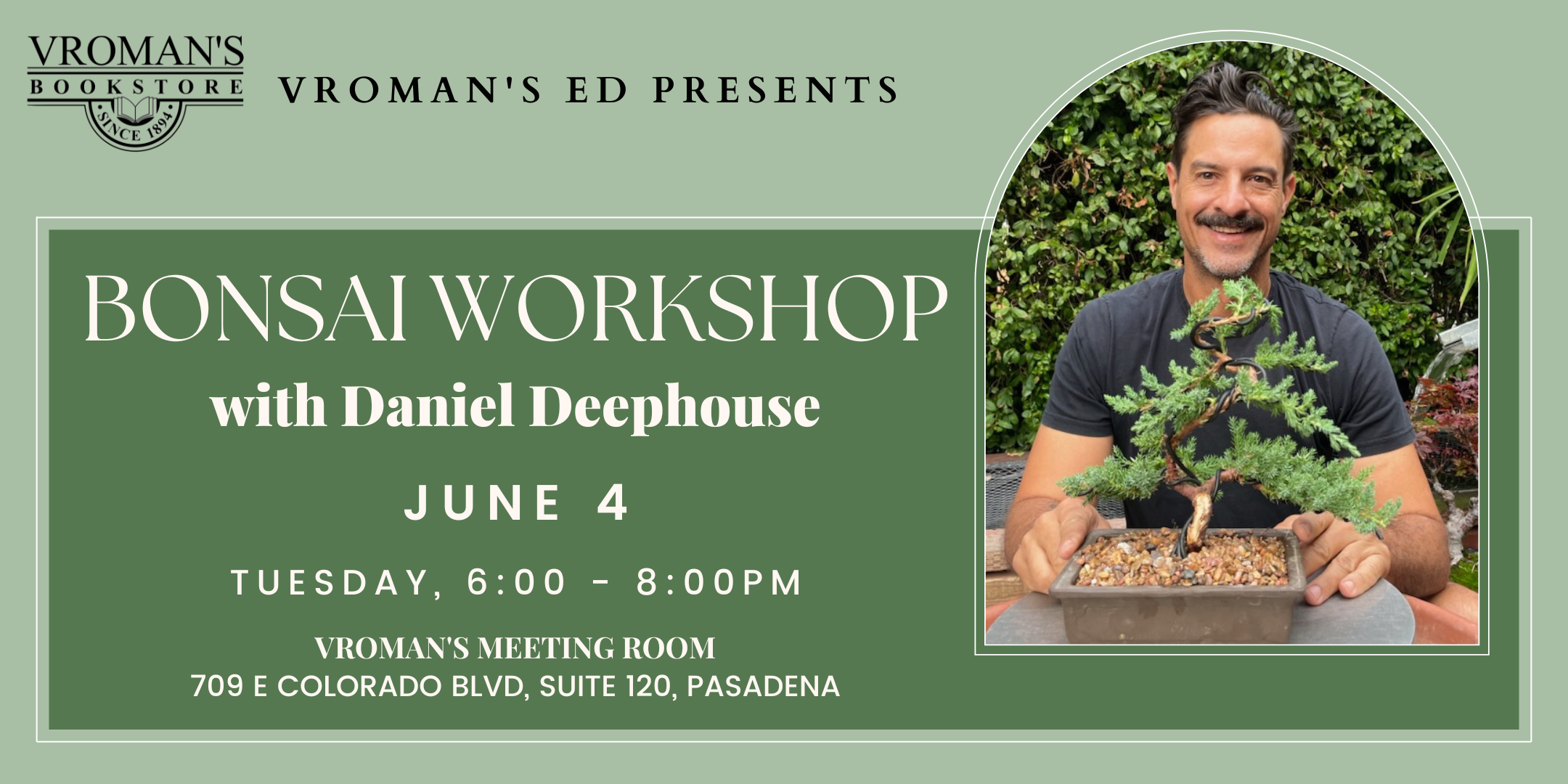 Vroman’s Ed - Bonsai Workshop with Daniel Deephouse | Deephouse Land