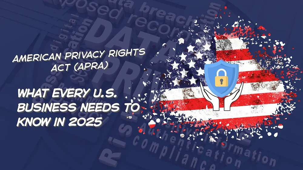American Privacy Rights Act (APRA): What Every U.S. Business Needs to ...
