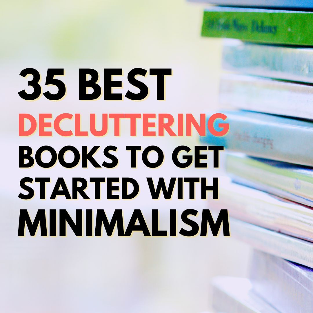 35 Best Decluttering Books to Get You Started with Minimalism