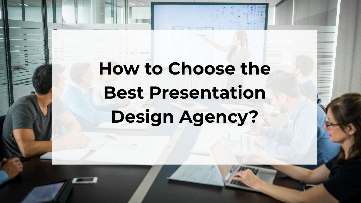 How to Choose the Best Presentation Design Agency?