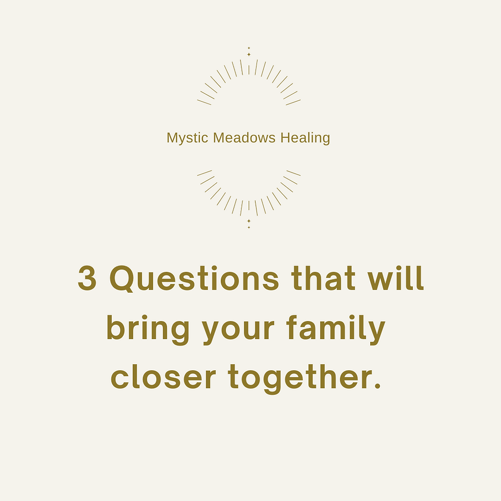 3 Questions that will bring your family closer together.