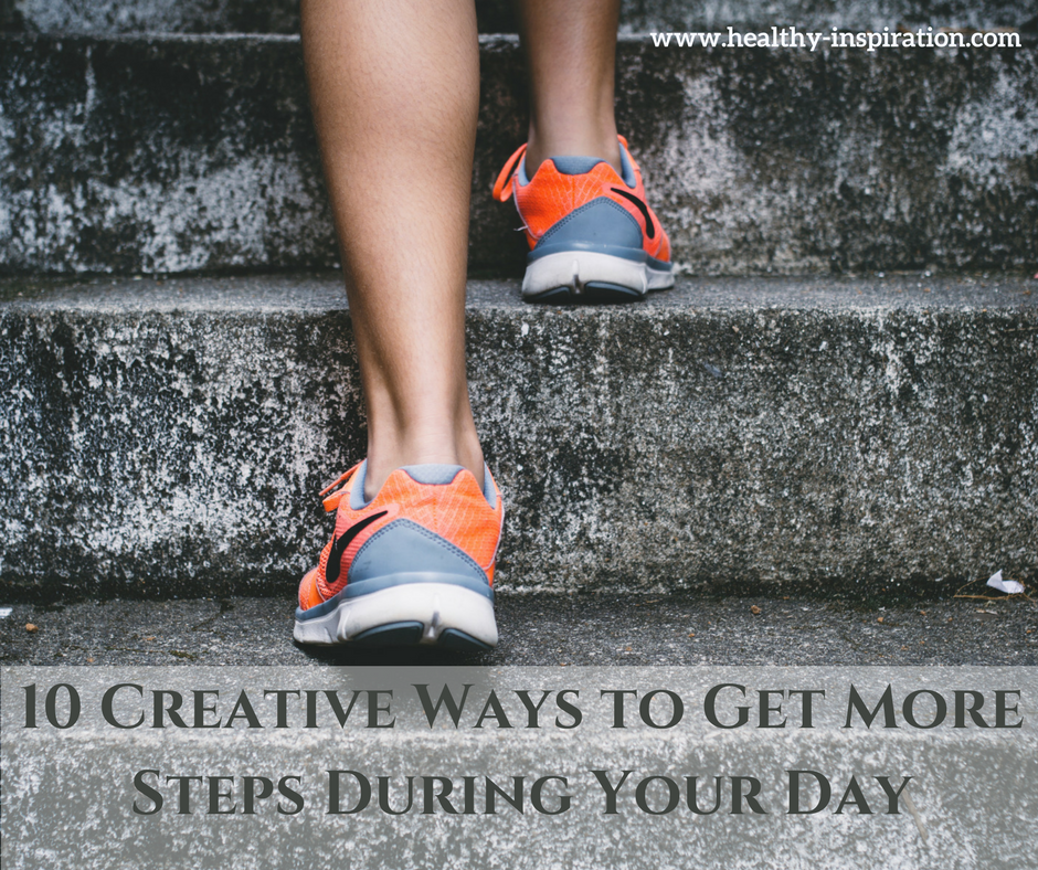 10 Creative Ways to Get More Steps During Your Day - Jennifer Hunt ...