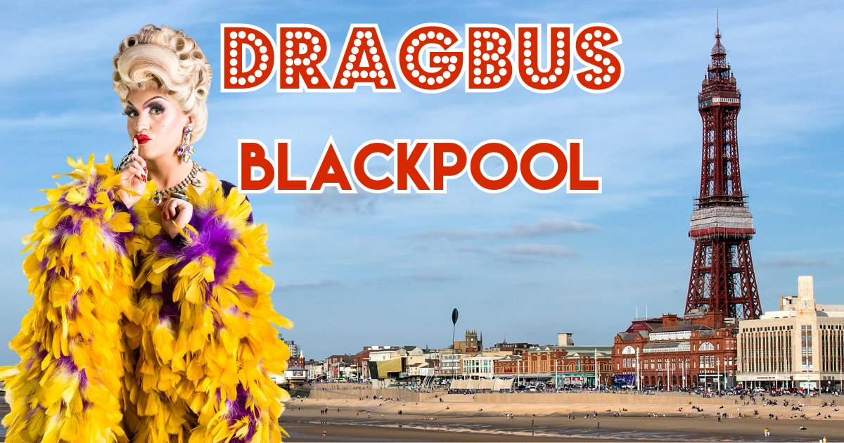 Blackpool | Drag Bus | United Kingdom