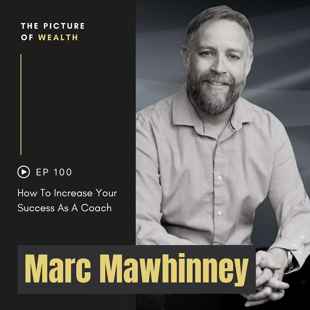 How To Increase Your Success As A Coach With Marc Mawhinney
