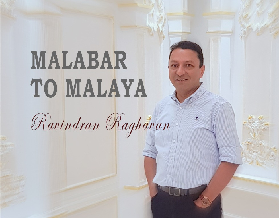 Malabar to Malaya by Ravindran Raghavan | Historical biography of ...
