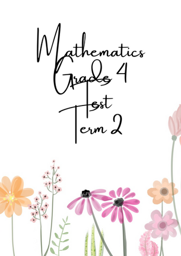 Grade 4 Mathematics Test Term 2 (2022) | Cs Summaries