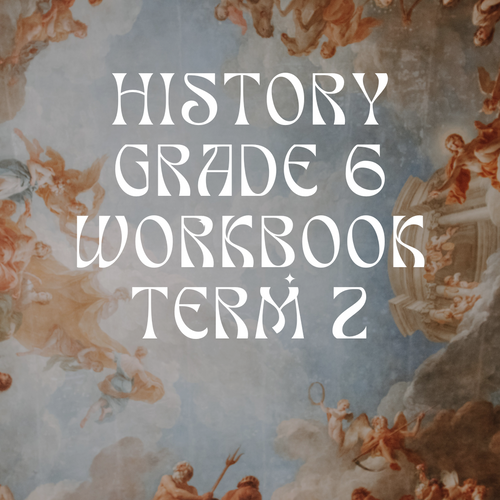History Grade 6 Term 2 Workbook | Cs Summaries