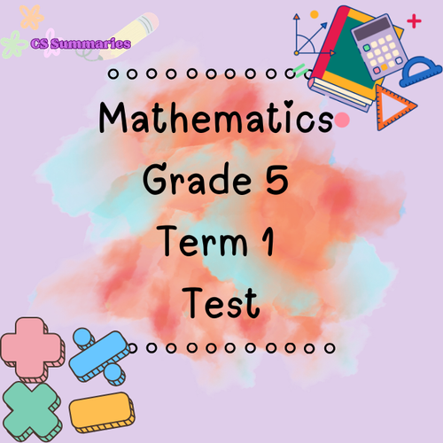 Mathematics Grade 5 Term 1 Test | Cs Summaries