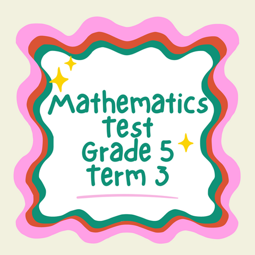 Mathematics Grade 5 Test term 3 2024 | Cs Summaries