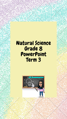 Natural Science Grade 8 PowerPoint Term 3 | Cs Summaries