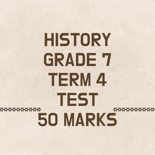 History Grade 7 Term 4 Test | Cs Summaries