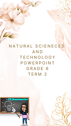 Grade 6 Natural Science and Technology Term 2 PowerPoint | Cs Summaries