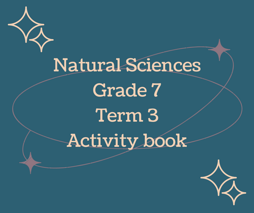 Natural Science Grade 7 Term 3 Activity book | Cs Summaries