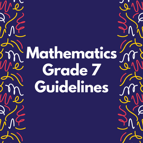 Grade 7 Mathematics guidelines | Cs Summaries