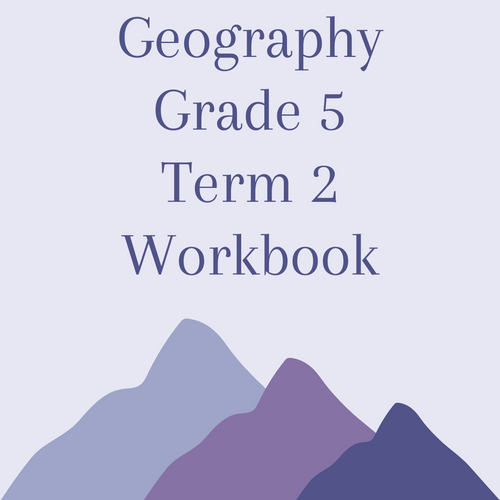 Geography Grade 5 Term 2 Workbook | Cs Summaries