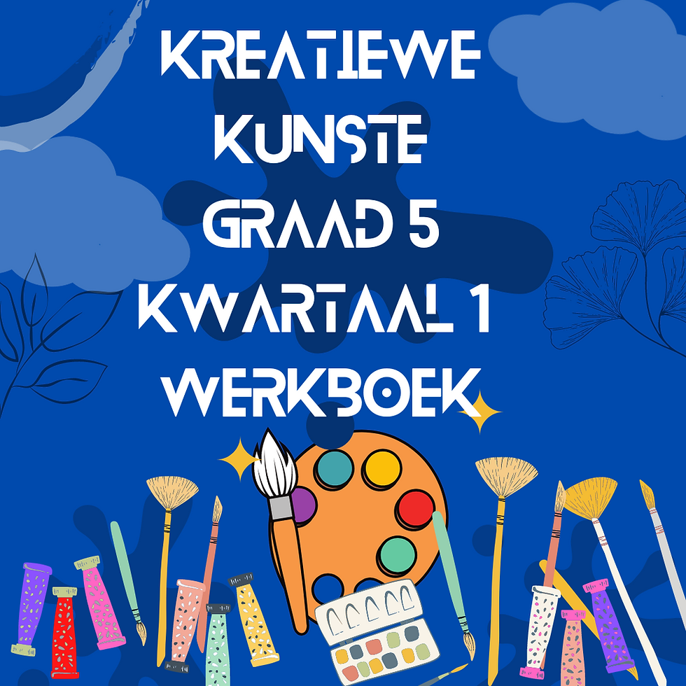 Skeppende Kunste Graad 5 Kwartaal 1 Werkboek | Cs Summaries