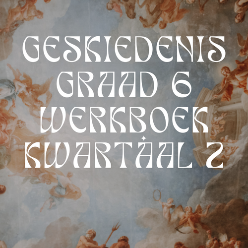 Geskiedenis Graad 6 Kwartaal 2 Werkboek | Cs Summaries