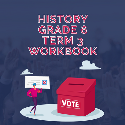 History Grade 6 term 3 Workbook | Cs Summaries