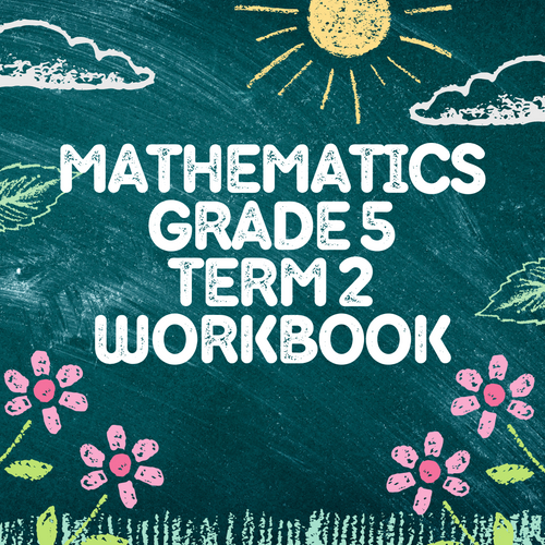 Mathematics Grade 5 Term 2 Workbook | Cs Summaries