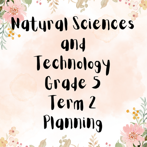 Natural Sciences and Technology Grade 5 Term 2 Planning | Cs Summaries