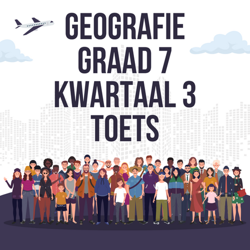 Geografie Graad 7 Kwartaal 3 Toets | Cs Summaries
