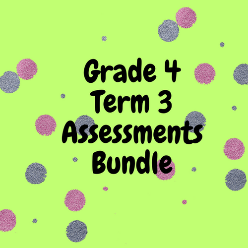 Grade 4 Assessments Term 3 bundle | Cs Summaries
