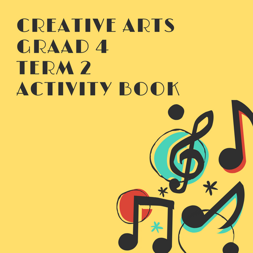 Creative Arts Grade 4 Term 2 Activity Book | Cs Summaries