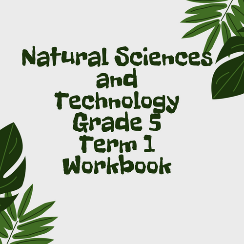 Natural Science and Technology Grade 5 Term 1 Workbook | Cs Summaries