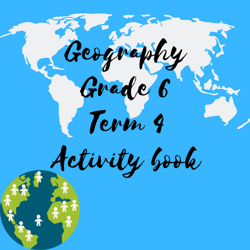 Geography Grade 6 Term 4 Activity Book | Cs Summaries