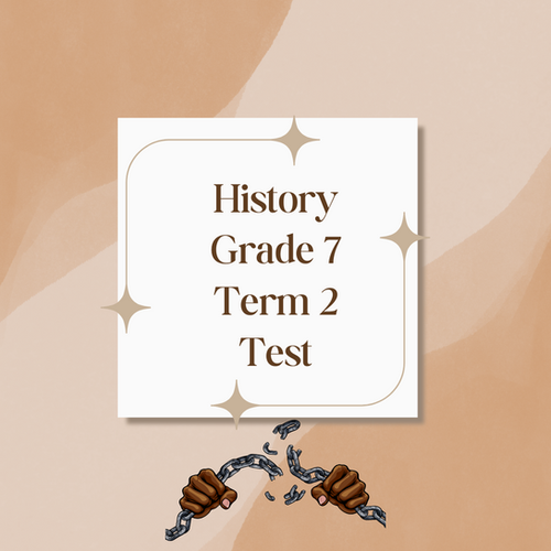 History Grade 7 Term 2 Test | Cs Summaries