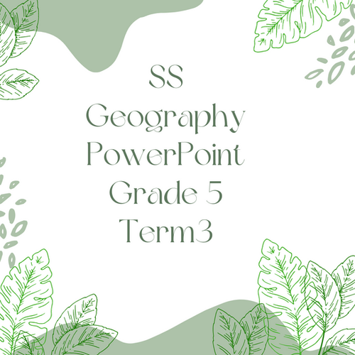 Social Sciences Geography Grade 5 PowerPoint Term 3 | Cs Summaries