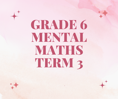 Mental Maths Grade 6 Term 3 | Cs Summaries