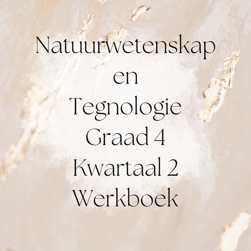 Natuurwetenskap en Tegnologie Graad 4 Kwartaal 2 Werkboek | Cs Summaries