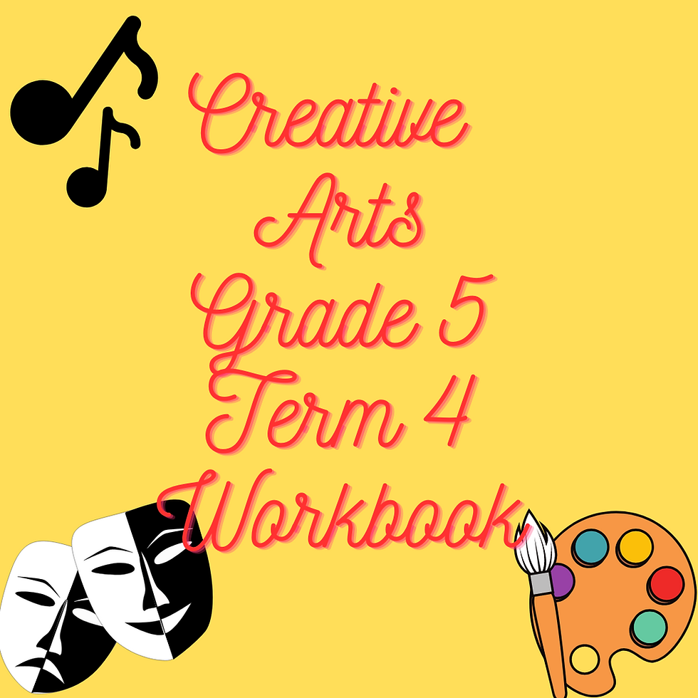 Creative Arts Grade 5 Term 4 Workbook | Cs Summaries