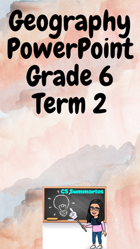 Social Sciences Geography Grade 6 Term 2 PowerPoint | Cs Summaries