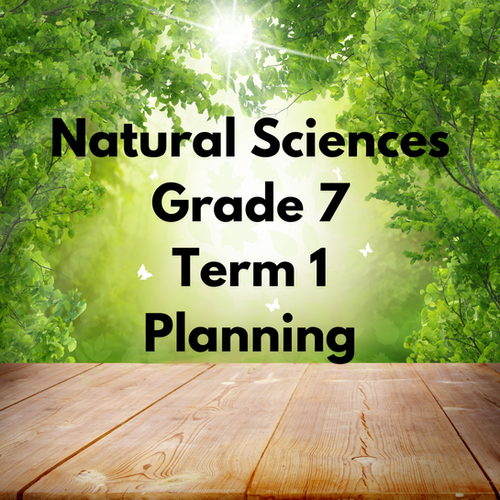 Grade 7 Natural Sciences Term 1 Planning | Cs Summaries