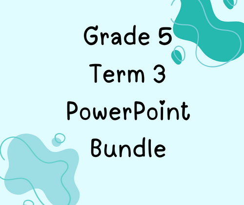 Grade 5 Term 3 PowerPoint Bundle | Cs Summaries