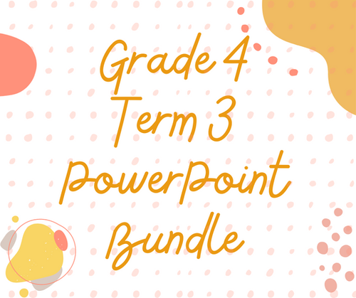 Grade 4 Term 3 PowerPoint Bundle | Cs Summaries