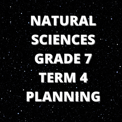 Natural Science Grade 7 Term 4 Planning | Cs Summaries