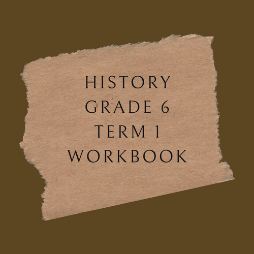 History Grade 6 Term 1 Workbook | Cs Summaries