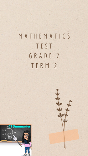 Grade 7 Mathematics Term 2 Test (2022) | Cs Summaries