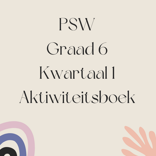 PSW graad 6 Kwartaal 1 Aktiwiteitsboek | Cs Summaries