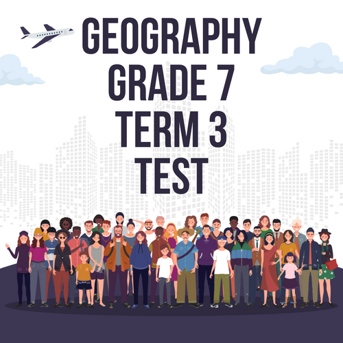Geography Grade 7 Term 3 Test | Cs Summaries