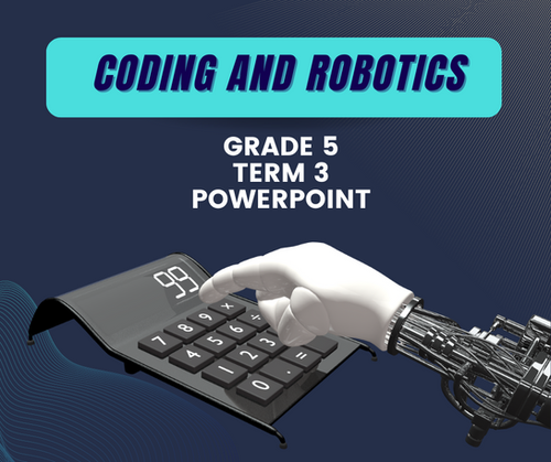 Coding and Robotics Grade 5 Term 3 PowerPoint | Cs Summaries